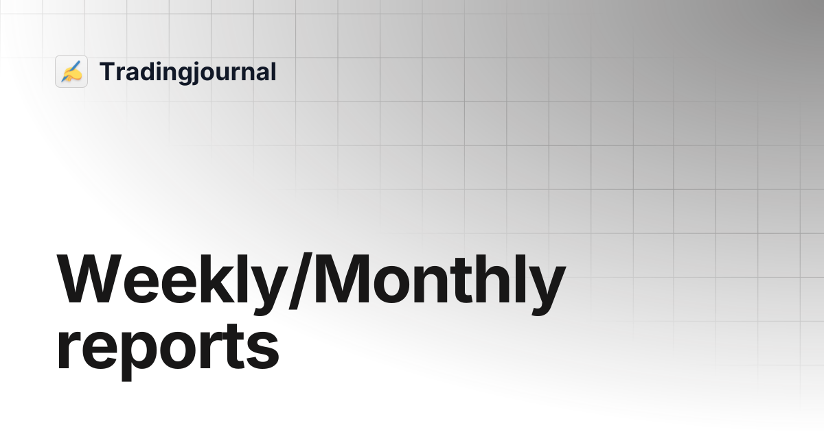 Weekly/Monthly reports | Tradingjournal
